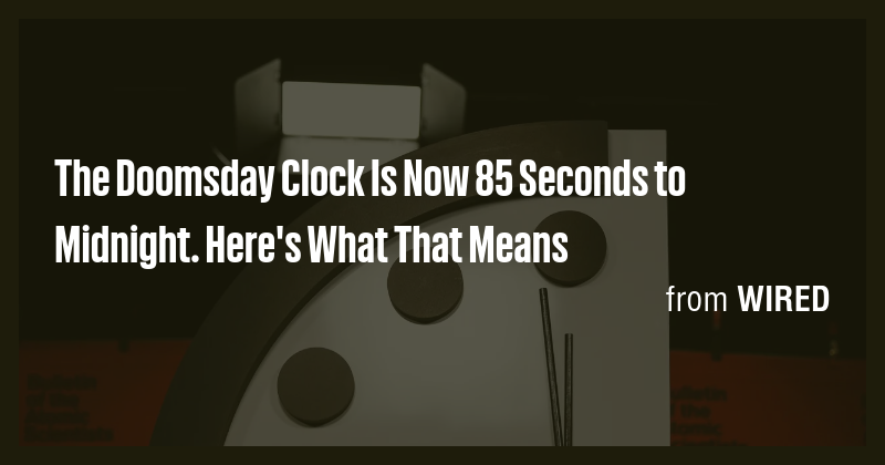 The Doomsday Clock Is Now 85 Seconds to Midnight. Here's What That ...