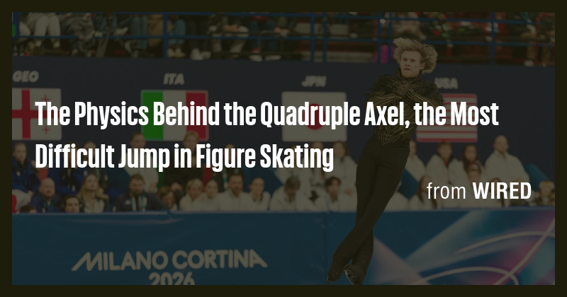 The Physics Behind the Quadruple Axel, the Most Difficult Jump in ...