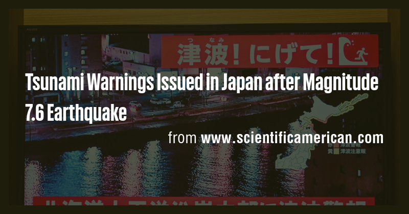 Tsunami Warnings Issued in Japan after Magnitude 7.6 Earthquake - Briefly