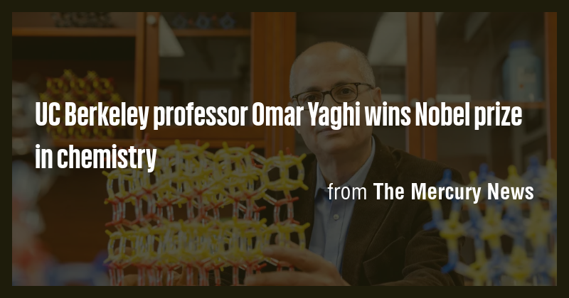 UC Berkeley professor Omar Yaghi wins Nobel prize in chemistry - Briefly