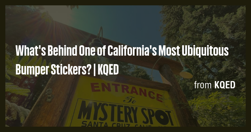 What's Behind One of California's Most Ubiquitous Bumper Stickers ...