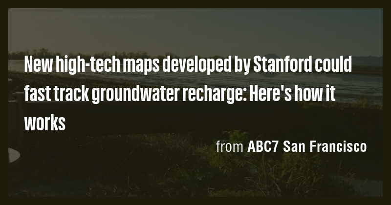 New high-tech maps developed by Stanford could fast track groundwater ...