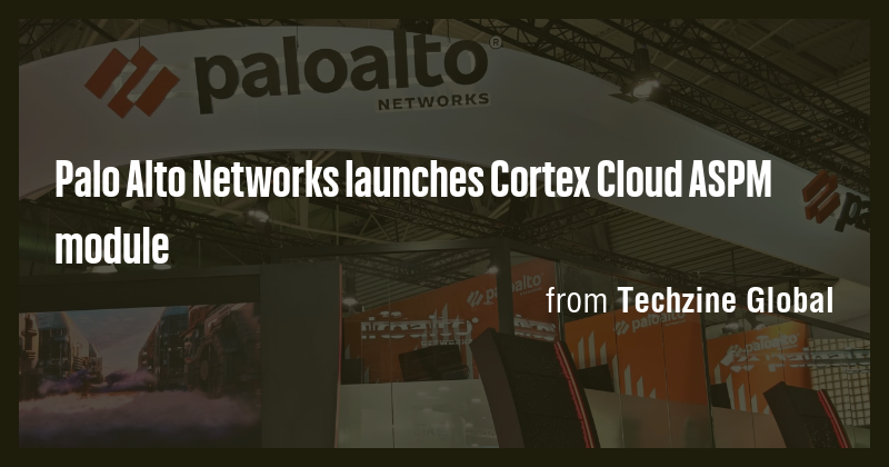 Palo Alto Networks launches Cortex Cloud ASPM module - Briefly
