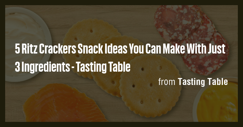 5 Ritz Crackers Snack Ideas You Can Make With Just 3 Ingredients ...