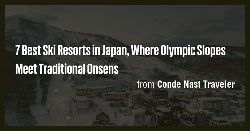 7 Best Ski Resorts in Japan, Where Olympic Slopes Meet Traditional ...