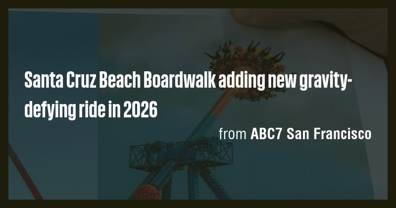 Santa Cruz Beach Boardwalk adding new gravity-defying ride in 2026 ...