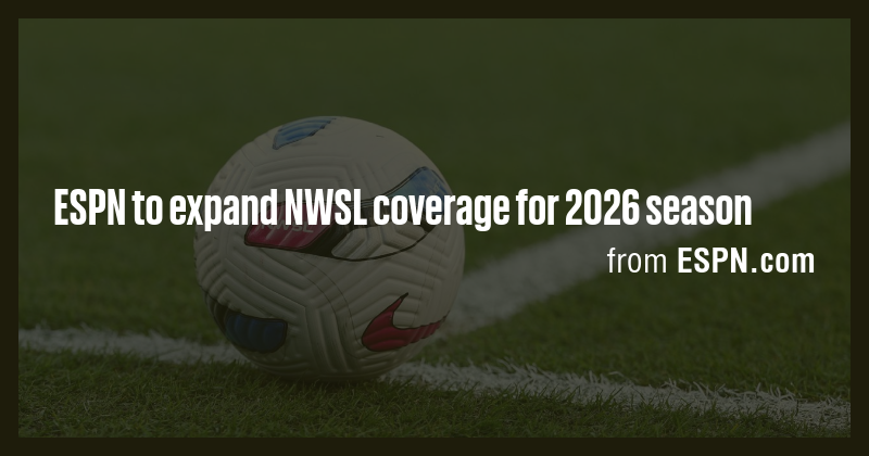 ESPN to expand NWSL coverage for 2026 season - Briefly