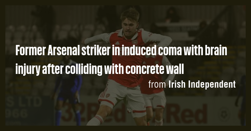 Former Arsenal striker in induced coma with brain injury after ...