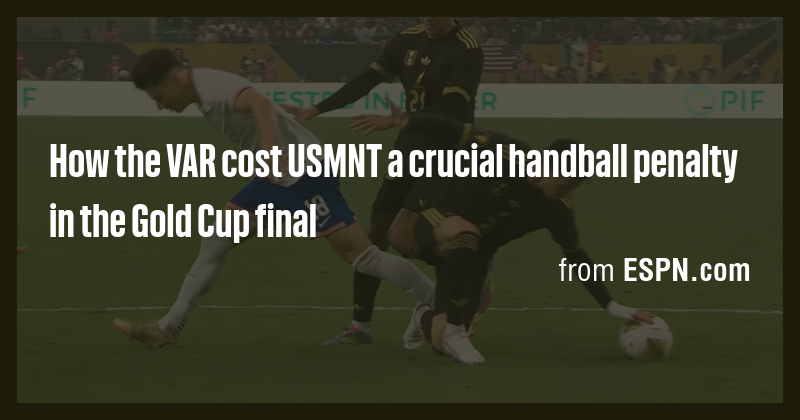 How the VAR cost USMNT a crucial handball penalty in the Gold Cup final ...