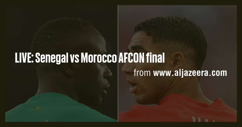 LIVE: Senegal vs Morocco AFCON final - Briefly