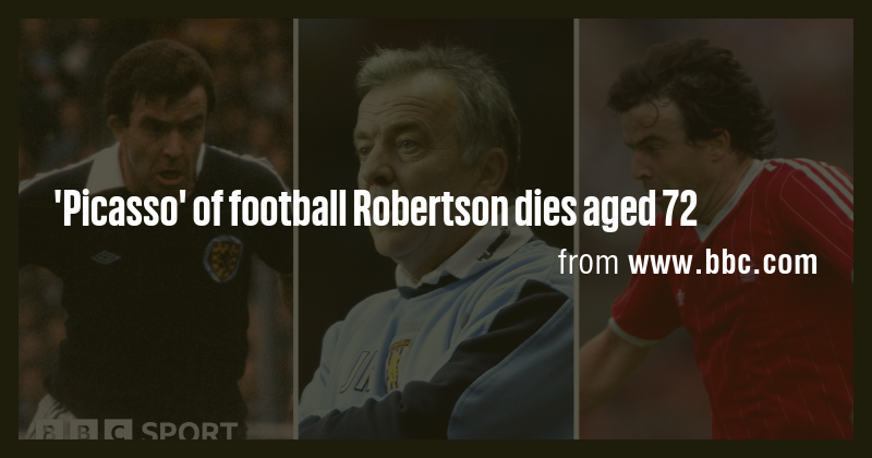 'Picasso' of football Robertson dies aged 72 - Briefly