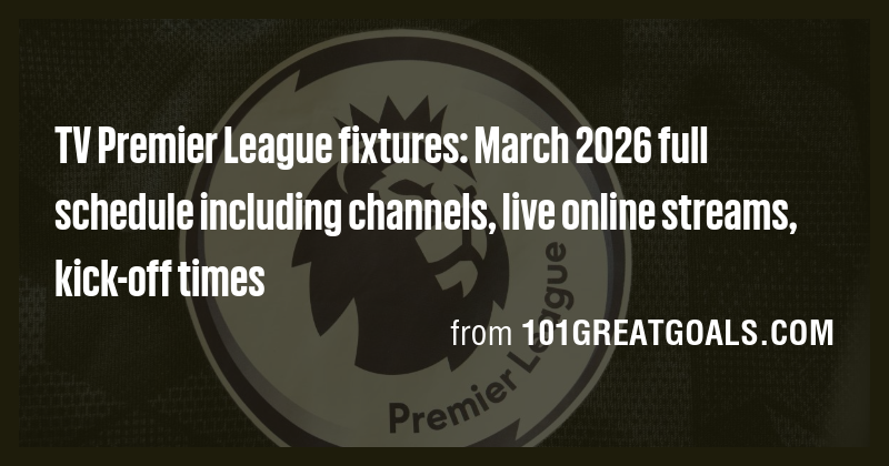 TV Premier League fixtures: March 2026 full schedule including channels ...
