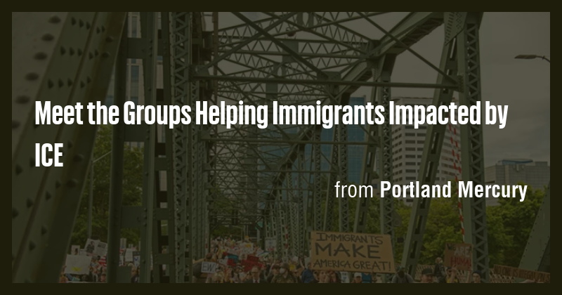 Meet the Groups Helping Immigrants Impacted by ICE - Briefly