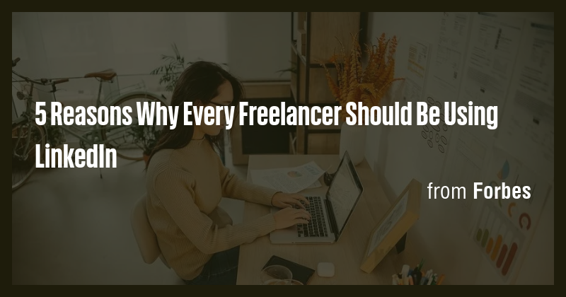5 Reasons Why Every Freelancer Should Be Using LinkedIn - Briefly