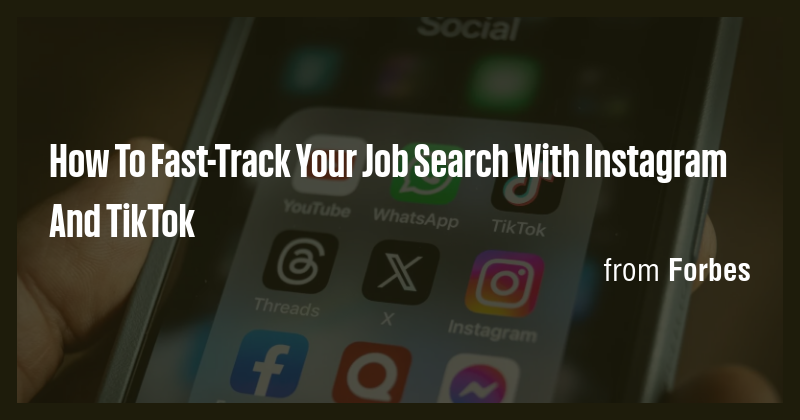How To Fast-Track Your Job Search With Instagram And TikTok - Briefly