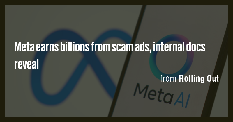 Meta earns billions from scam ads, internal docs reveal - Briefly