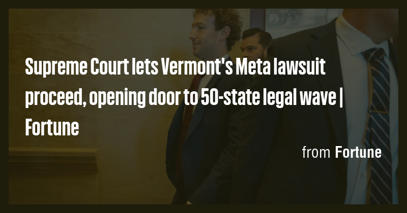 Supreme Court lets Vermont's Meta lawsuit proceed, opening door to 50 ...
