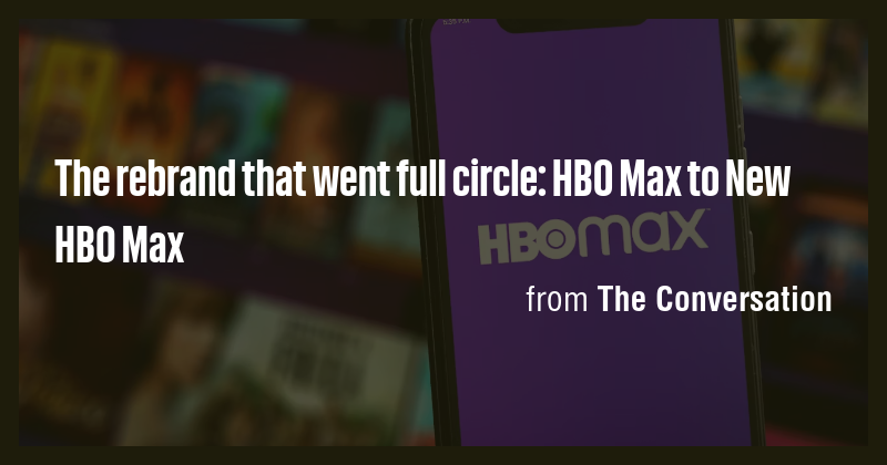 The rebrand that went full circle: HBO Max to New HBO Max - Briefly