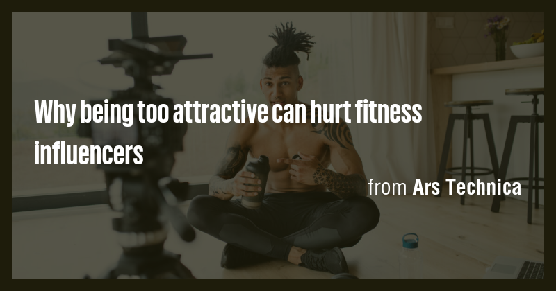 Why being too attractive can hurt fitness influencers - Briefly