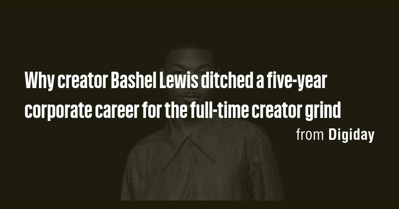 Why creator Bashel Lewis ditched a five-year corporate career for the ...