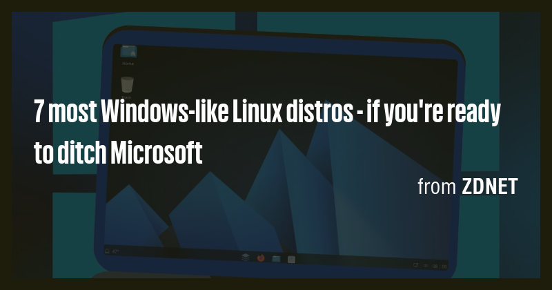 7 most Windows-like Linux distros - if you're ready to ditch Microsoft ...