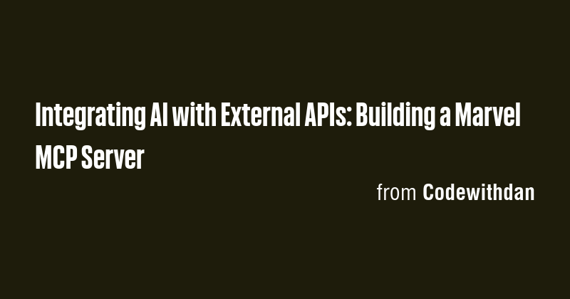 Integrating AI with External APIs: Building a Marvel MCP Server - Briefly