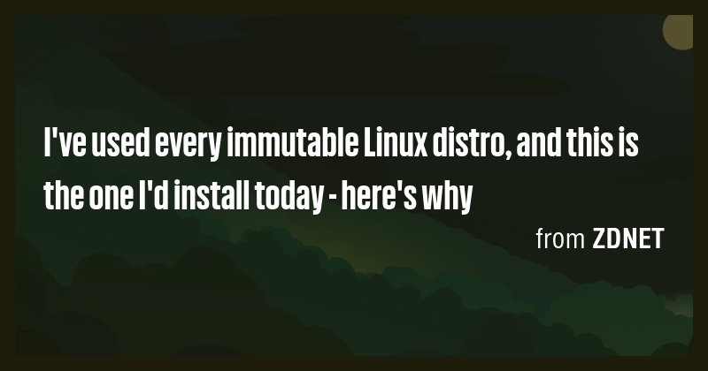 I've used every immutable Linux distro, and this is the one I'd install ...