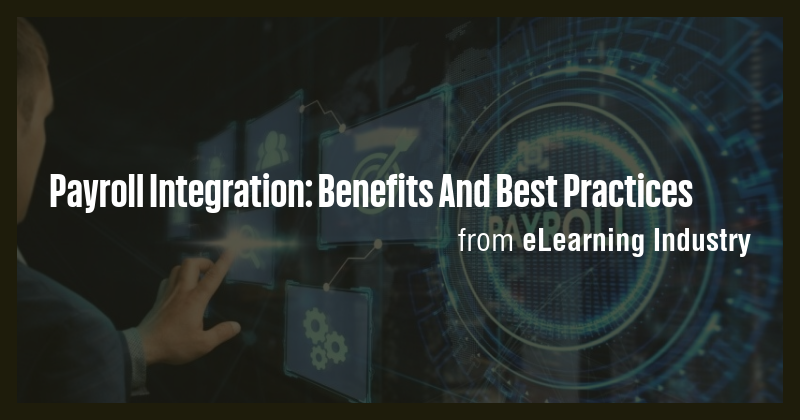 Payroll Integration: Benefits And Best Practices - Briefly