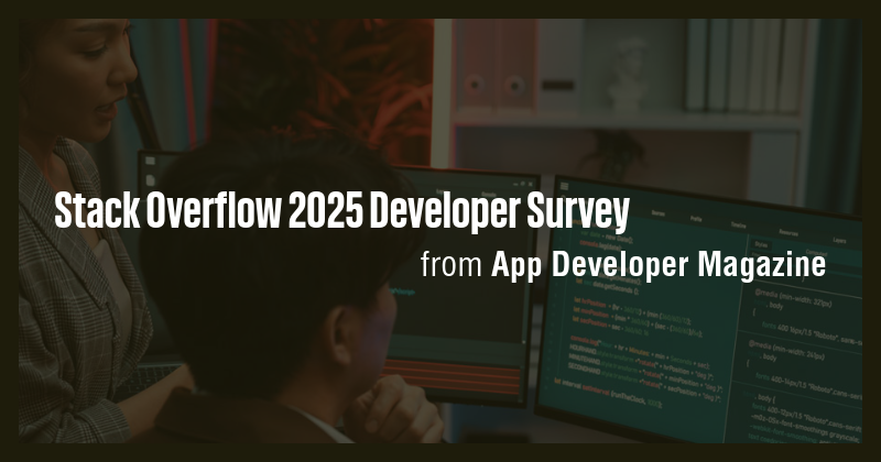 Stack Overflow 2025 Developer Survey - Briefly
