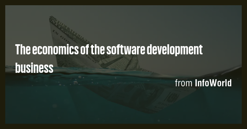 The economics of the software development business - Briefly