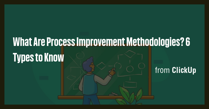 What Are Process Improvement Methodologies? 6 Types to Know - Briefly