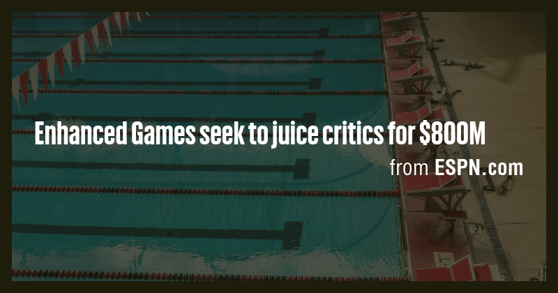 Enhanced Games seek to juice critics for $800M - Briefly