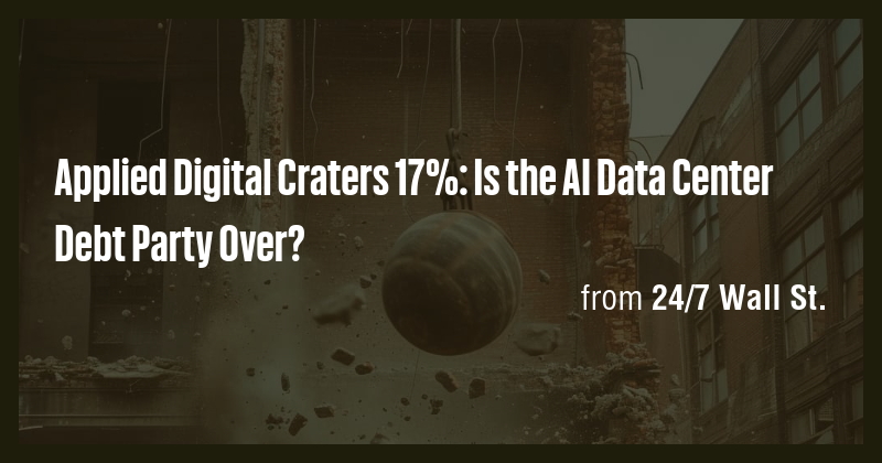 Applied Digital Craters 17%: Is the AI Data Center Debt Party Over ...
