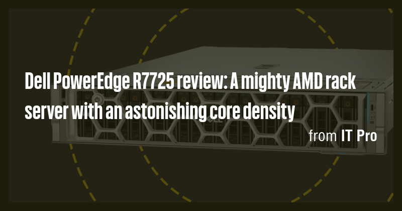 Dell PowerEdge R7725 review: A mighty AMD rack server with an ...