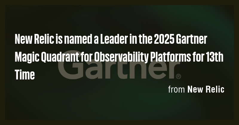 New Relic is named a Leader in the 2025 Gartner Magic Quadrant for ...