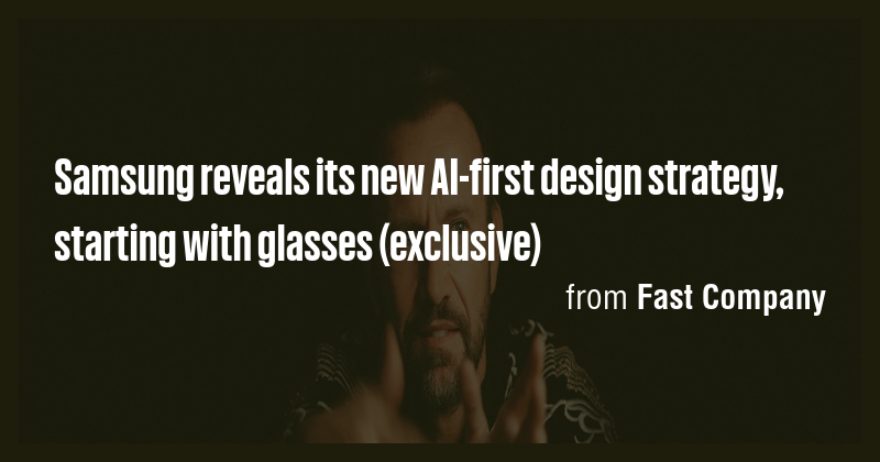 Samsung reveals its new AI-first design strategy, starting with glasses ...