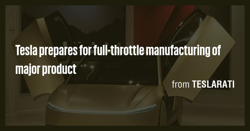 Tesla prepares for full-throttle manufacturing of major product - Briefly