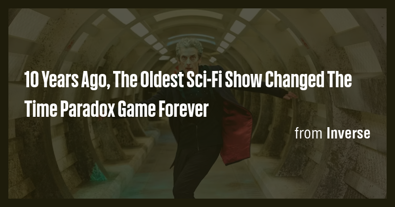 10 Years Ago, The Oldest Sci-Fi Show Changed The Time Paradox Game ...