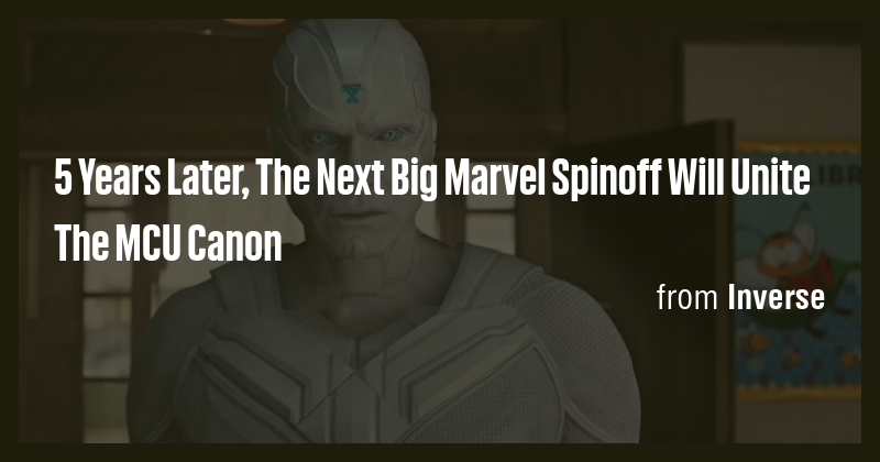 5 Years Later, The Next Big Marvel Spinoff Will Unite The MCU Canon ...