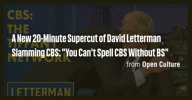 A New 20-Minute Supercut of David Letterman Slamming CBS: "You Can't ...