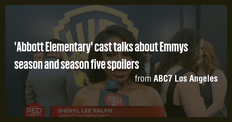 'Abbott Elementary' cast talks about Emmys season and season five ...