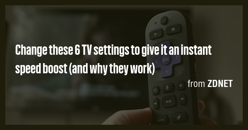Change these 6 TV settings to give it an instant speed boost (and why ...