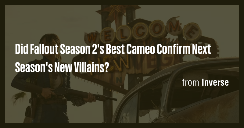 Did Fallout Season 2's Best Cameo Confirm Next Season's New Villains ...