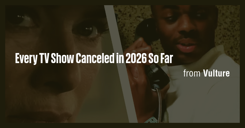 Every TV Show Canceled in 2026 So Far - Briefly