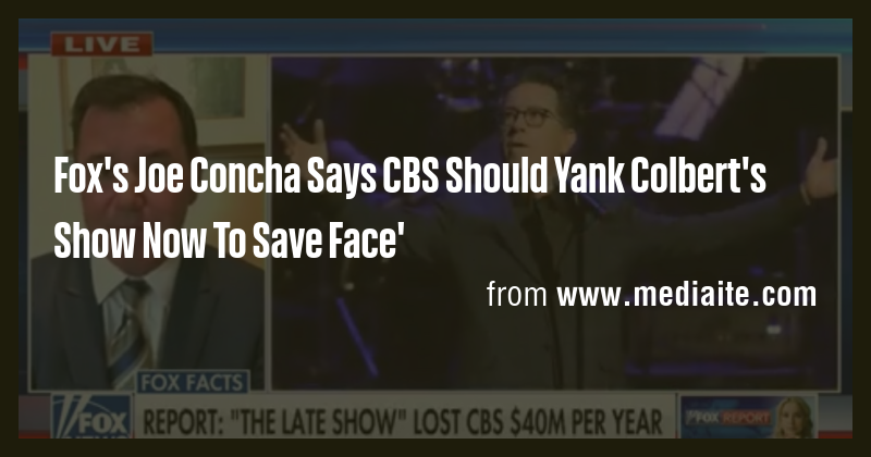 Fox's Joe Concha Says CBS Should Yank Colbert's Show Now To Save Face ...