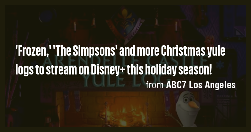 'Frozen,' 'The Simpsons' and more Christmas yule logs to stream on ...