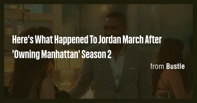 Here's What Happened To Jordan March After 'Owning Manhattan' Season 2 ...
