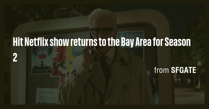 Hit Netflix show returns to the Bay Area for Season 2 - Briefly