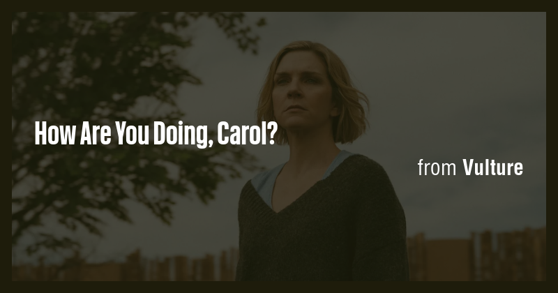 How Are You Doing, Carol? - Briefly