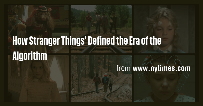 How Stranger Things' Defined the Era of the Algorithm - Briefly